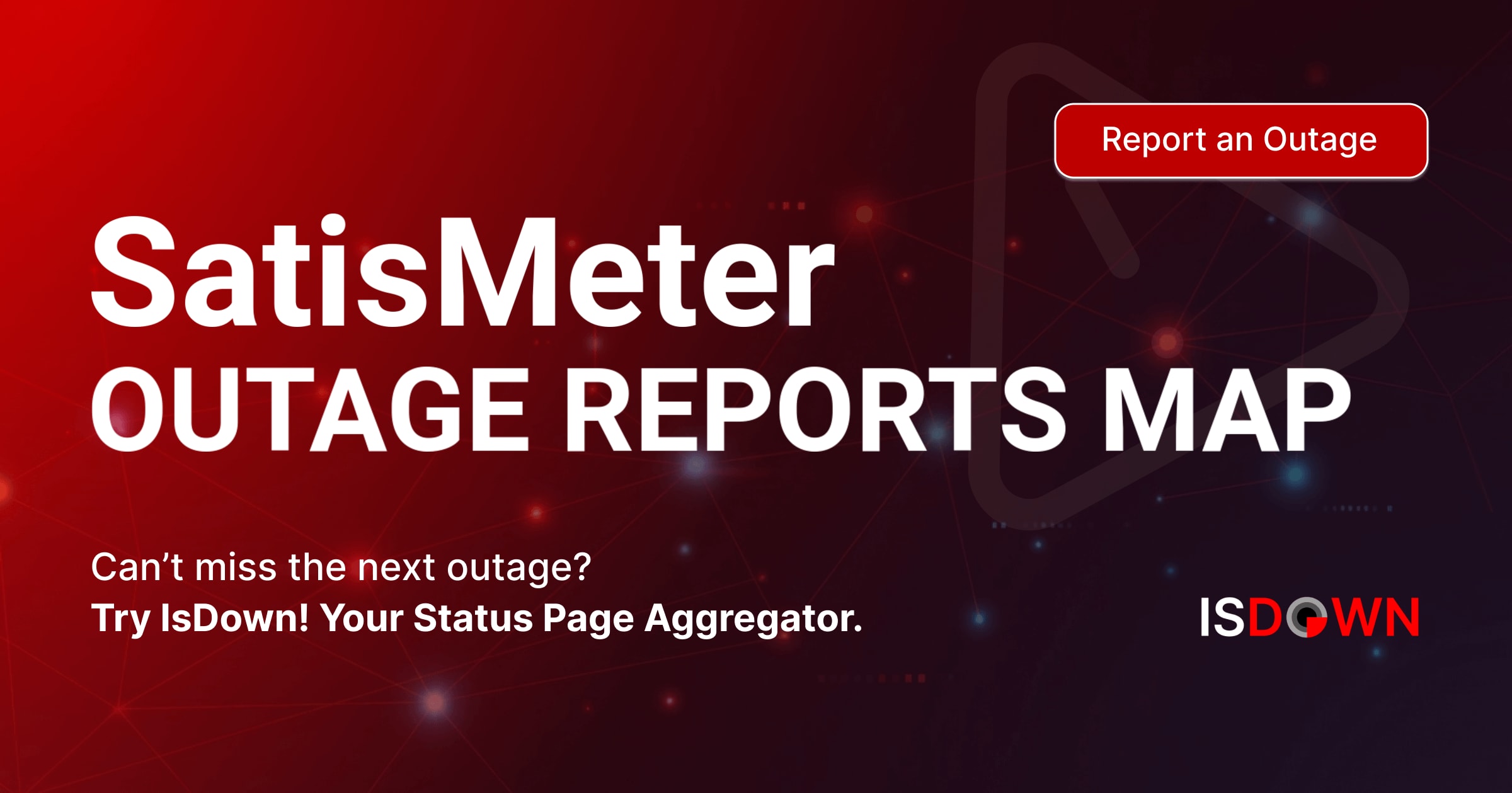 SatisMeter Outage Reports Map | IsDown